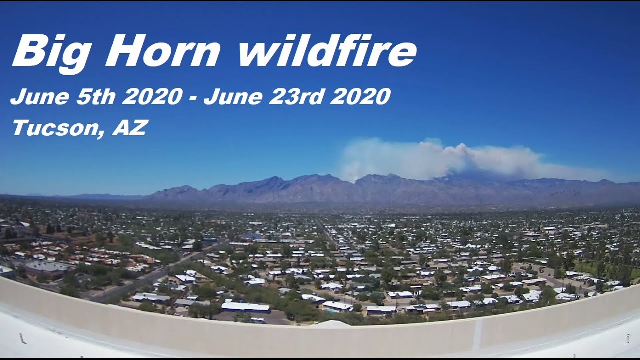 Big horn fire time lapse. Tucson, Arizona. 6.5.20 - 6.23.20 - YouTube