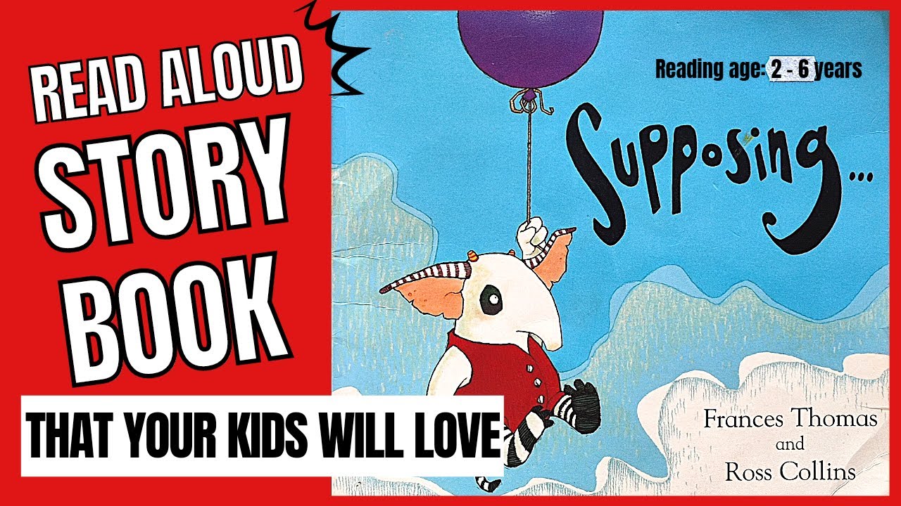 Kids' Book Read Aloud: Supposing - Story Book for Children by Frances Thomas | Storytime - YouTube