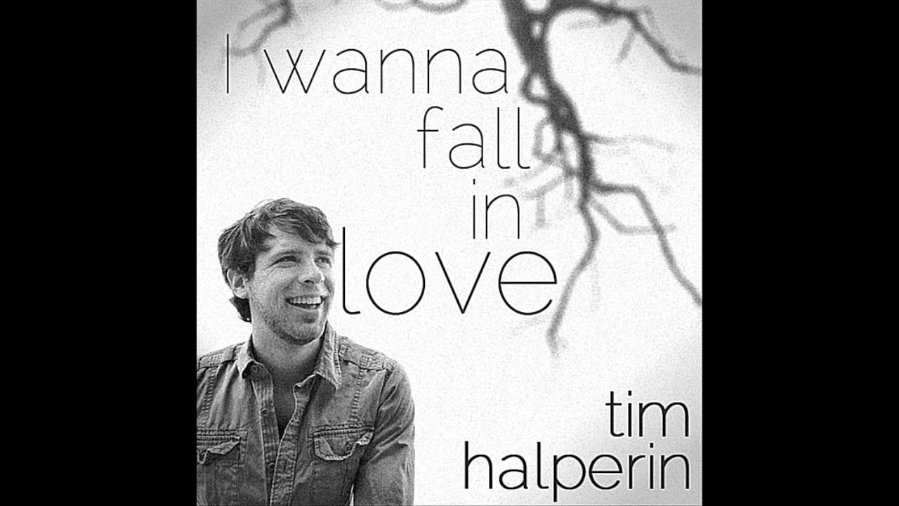 Tim Halperin- I Wanna Fall in Love - YouTube
