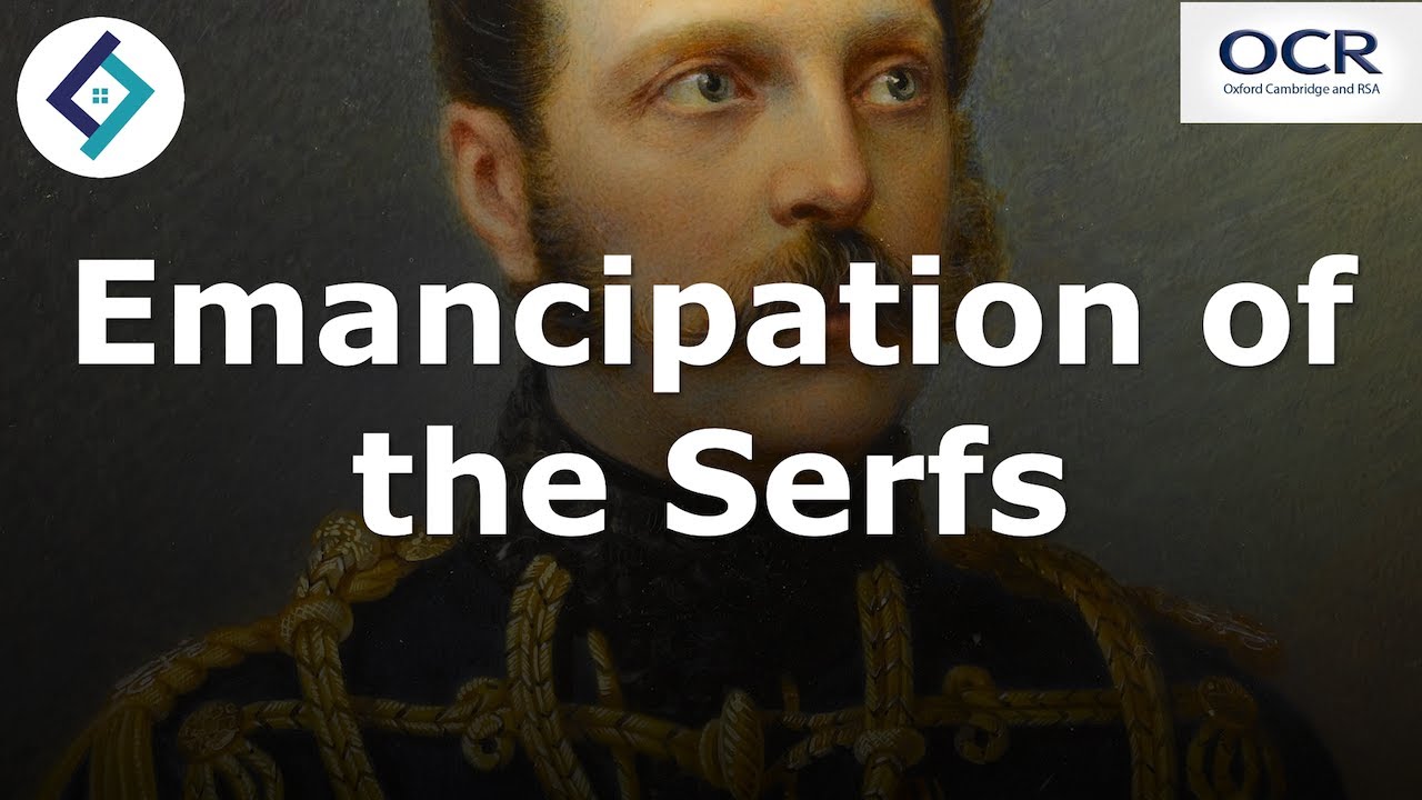 Emancipation of the Serfs | Russia & its Rulers | OCR A Level History ...