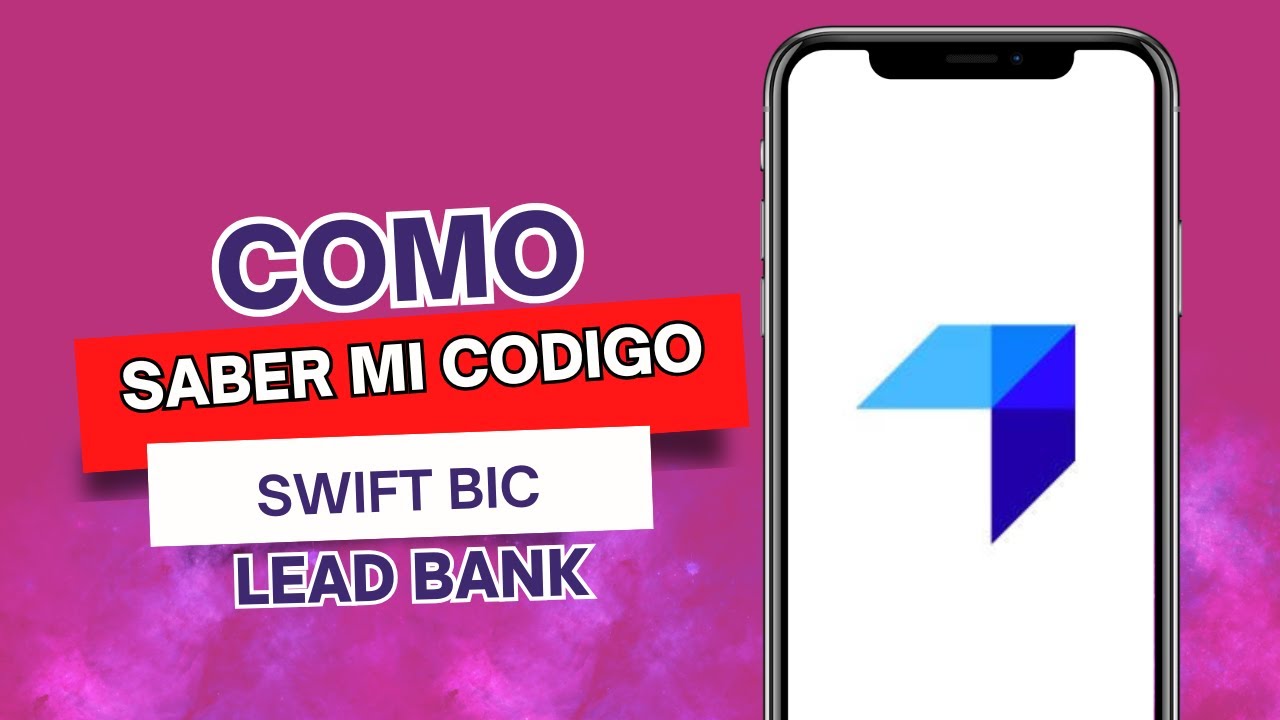 Como Saber Mi Código SWIFT BIC Lead Bank - YouTube