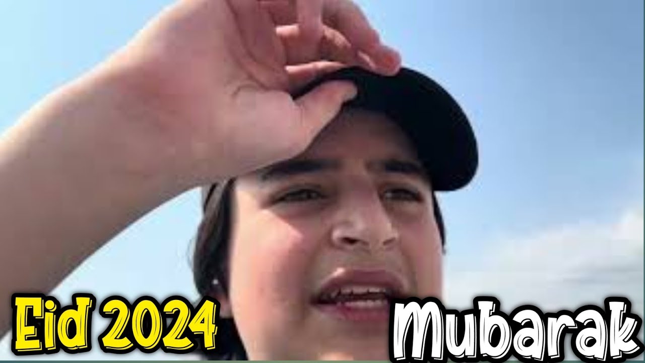 Eid Mubarak || From Farhad Hamza Vlogs || 2024 کوچنی اختر مو مبارک شہ ️|| Vlog 96 - YouTube
