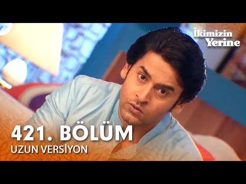 İkimizin Yerine Hint Dizisi 421. Bölüm (Uzun Versiyon)
