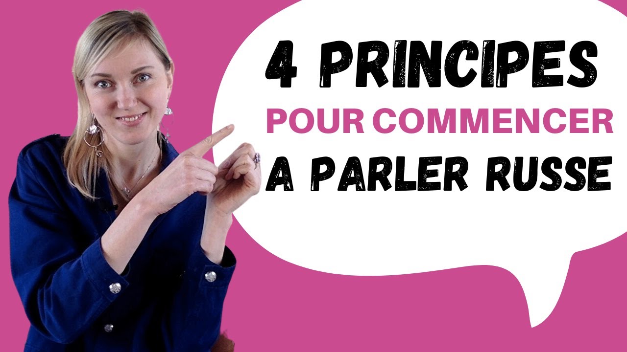 4 PRINCIPES pour commencer à parler russe - YouTube