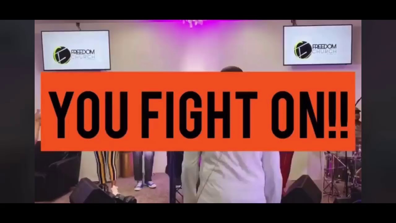 Freedom Church “You Fight On”- Freedom Church Praise Team -James ...