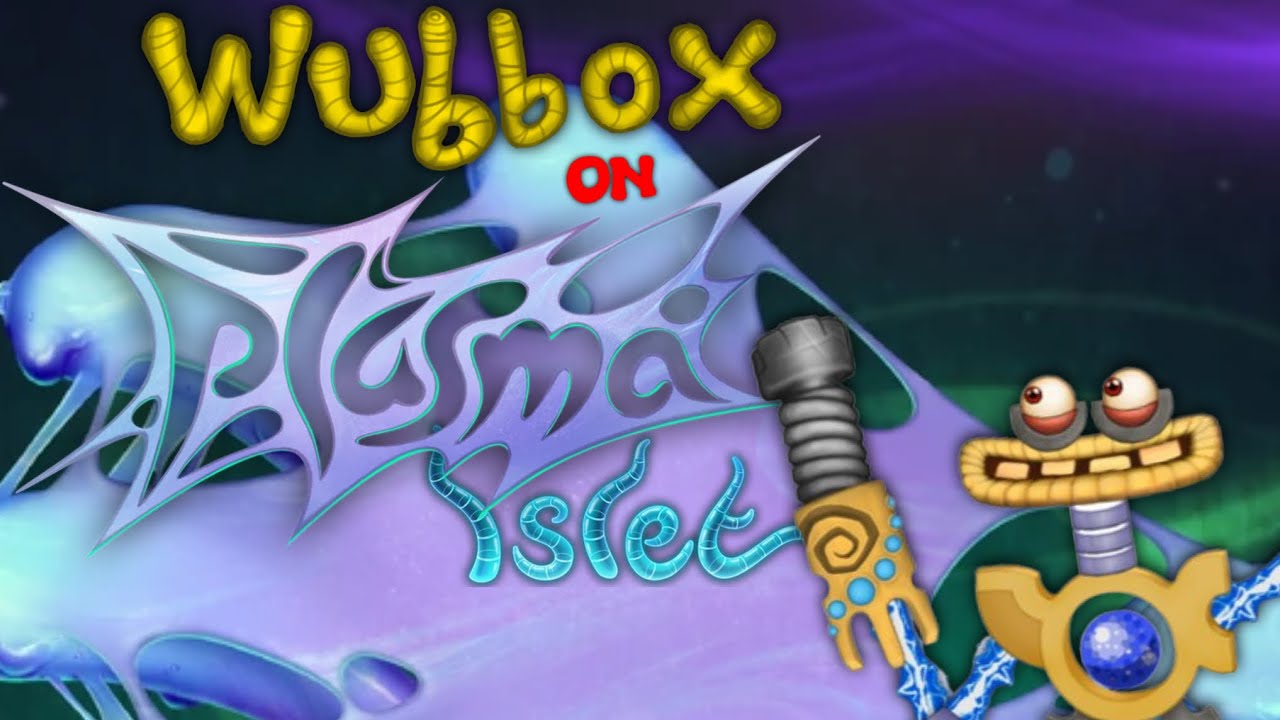 WUBBOX on Plasma Islet! - My Singing Monsters (what if) - YouTube