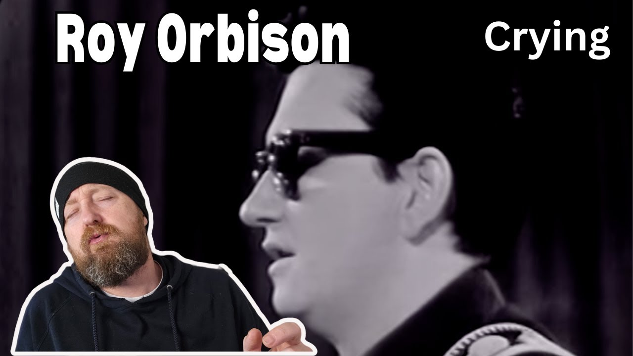 ROY ORBISON - CRYING - Scotsman Reaction - First Time Listening - YouTube