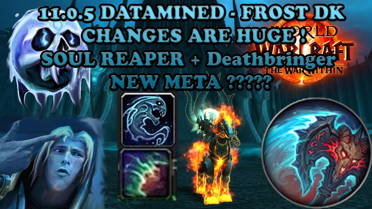 11.0.5 Datamined CLASS Changes - DEATHBRINGER - Frost Death Knight Soul ...