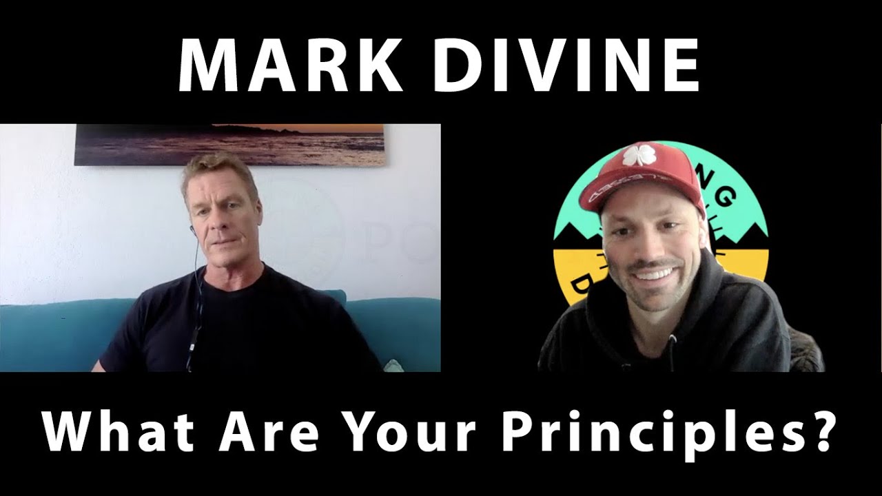 What Are Your Principles?: Mark Divine on Finding Direction Podcast ...