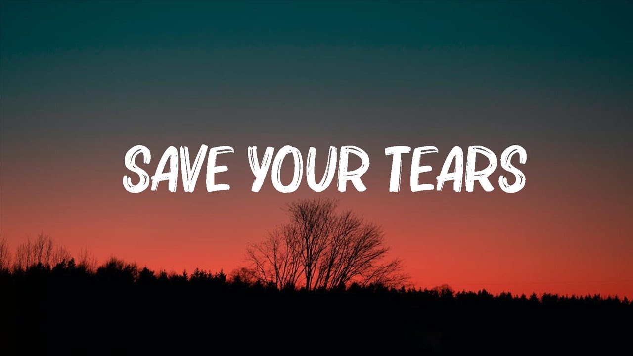 The Weeknd - Save Your Tears (Lyrics) Mix Lyrics - YouTube