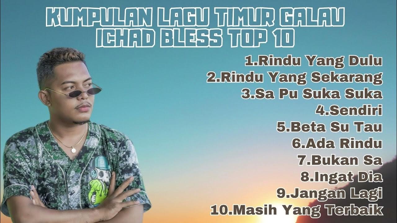 KUMPULAN LAGU TIMUR TERBARU - ICHAD BLESS FULL ALBUM LAGU TIMUR GALAU TERPOPULER - YouTube Music