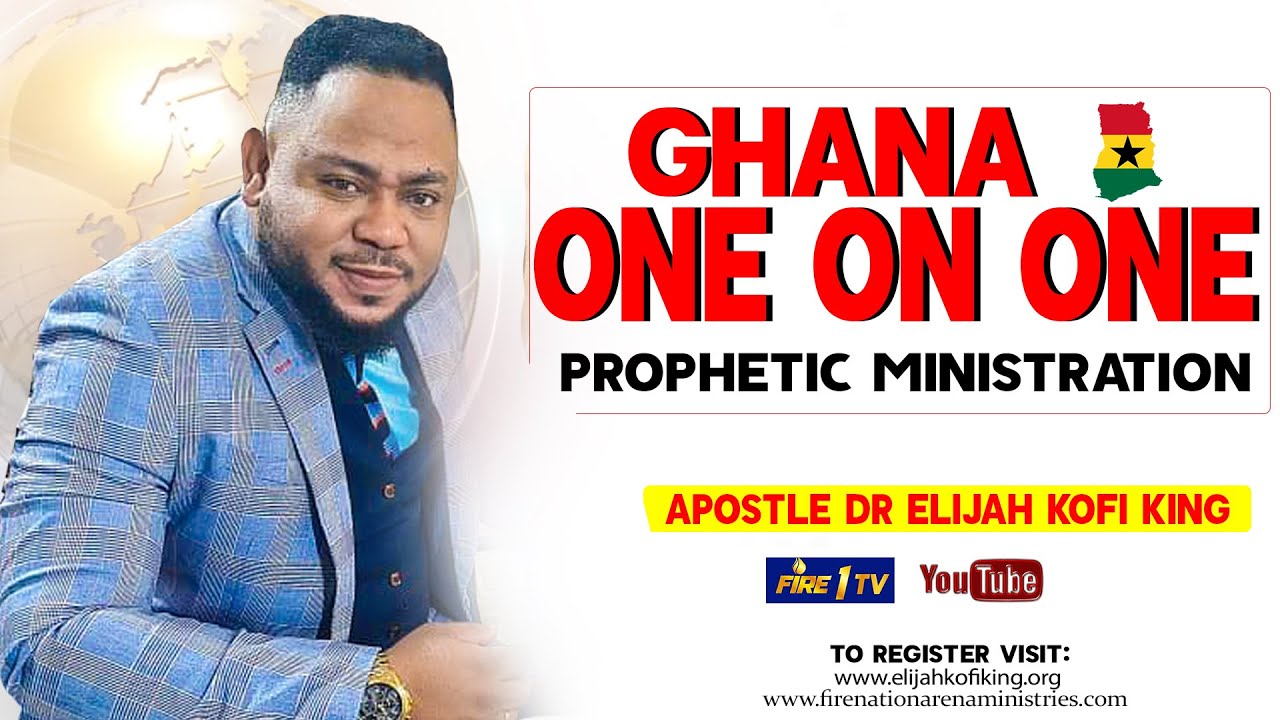 Ghana One On One Prophetic Ministration ~ Apostle Dr Elijah Kofi King ...