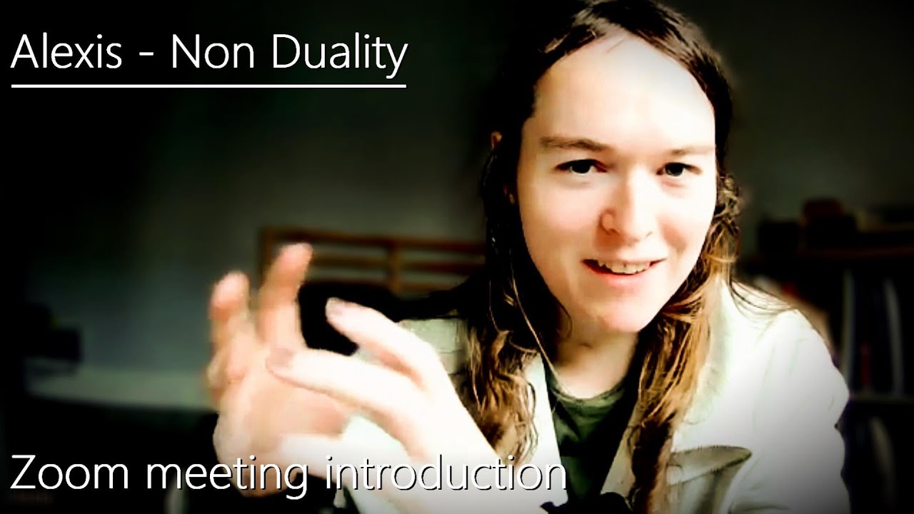 Alexis - Non Duality - Zoom introduction - 30/11/24 - YouTube