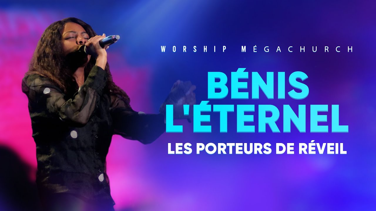 BÉNIS L'ÉTERNEL - Porteurs de réveil [Jonathan Munghongwa, Steev Y ...