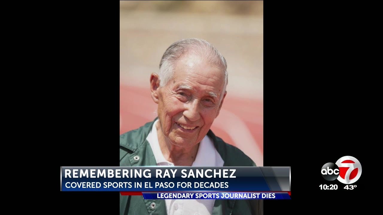 Remembering longtime El Paso sports journalist Ray Sanchez - YouTube