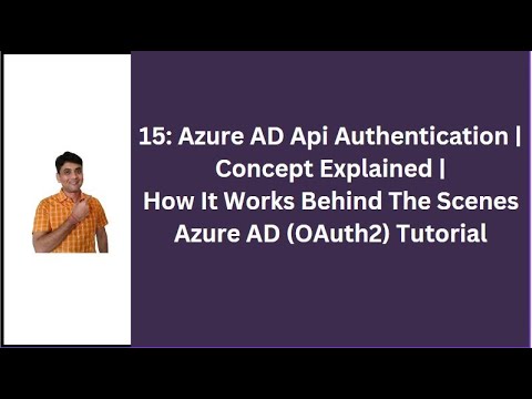 15: Azure AD Web API Authentication | Concept Of How API Authentication Works Explained In ...