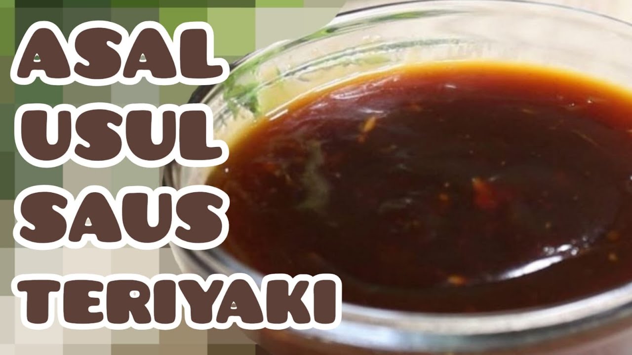 ASAL USUL SAUS TERIYAKI || THE ORIGIN OF TERIYAKI SAUCE - YouTube