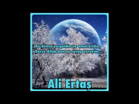 Bu dünyaya geldin ne amel kıldın