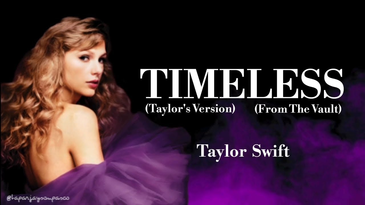 Taylor Swift - Timeless (Taylor's Version) [From The Vault] (Lyric ...