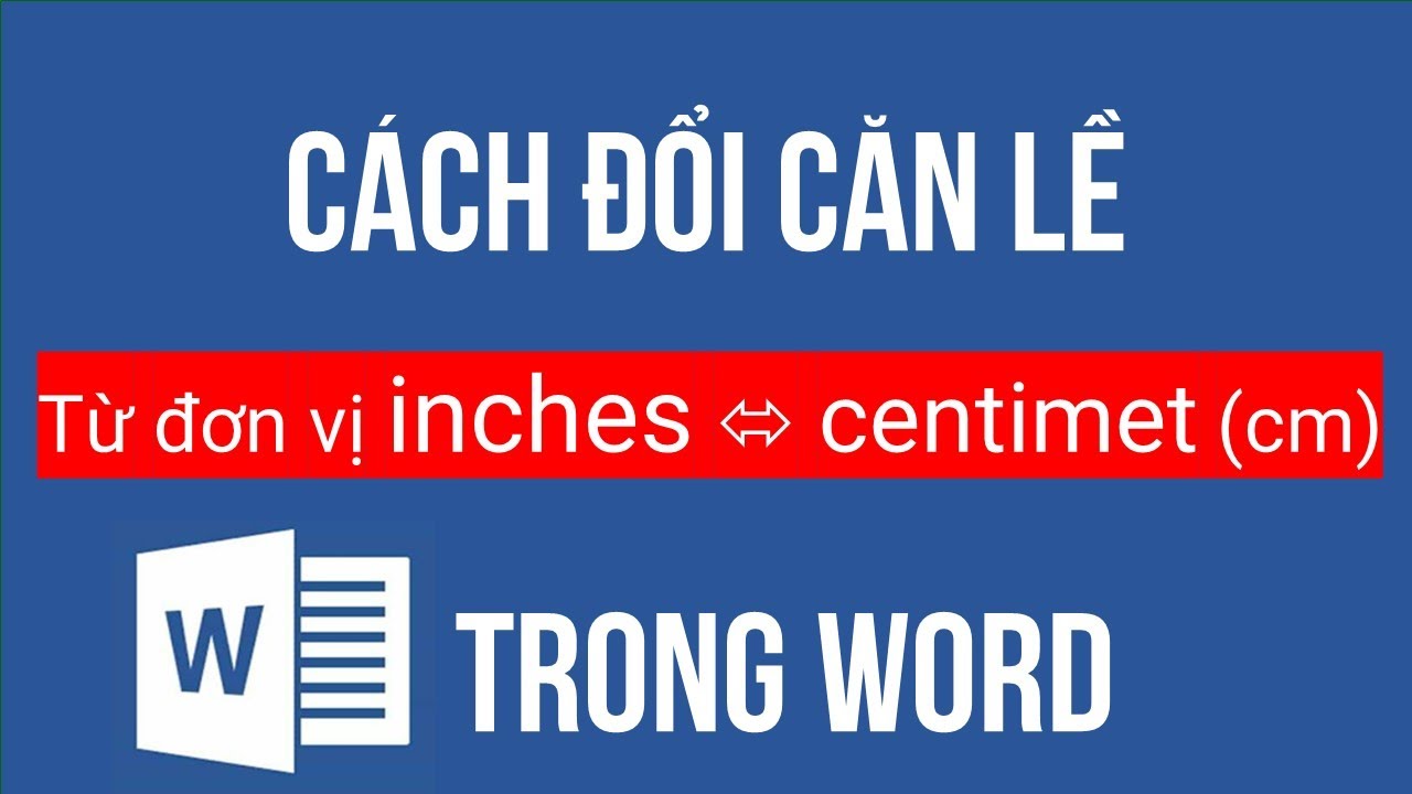 Cách đổi căn lề từ đơn vị inches sang đơn vị centimet (cm) trong word ...