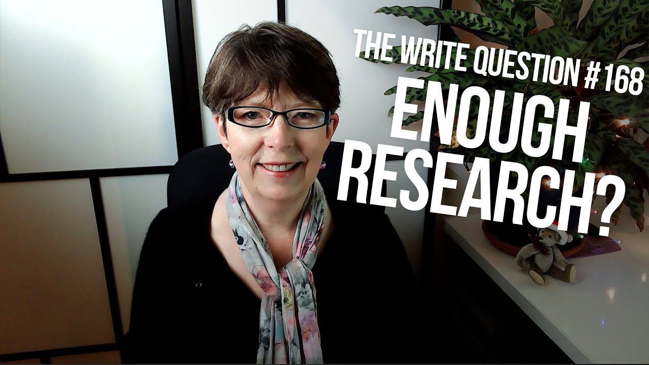 The Write Question #168: How much research is enough? - YouTube