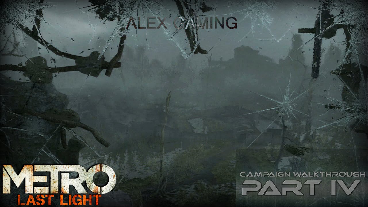 Metro: Last Light (Walkthrough) Part IV - YouTube