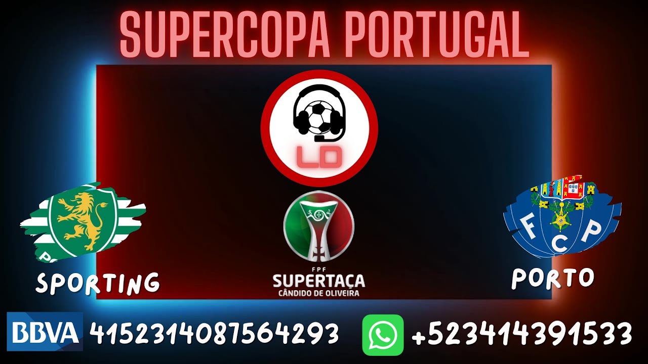 Sporting vs Porto, SUPERCOPA PORTUGAL 2024 (Narración Radio) - YouTube