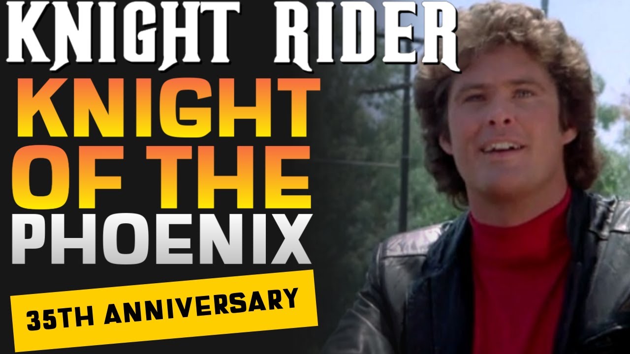KNIGHT RIDER - KNIGHT OF THE PHOENIX REVIEW 35TH ANNIVERSARY - YouTube