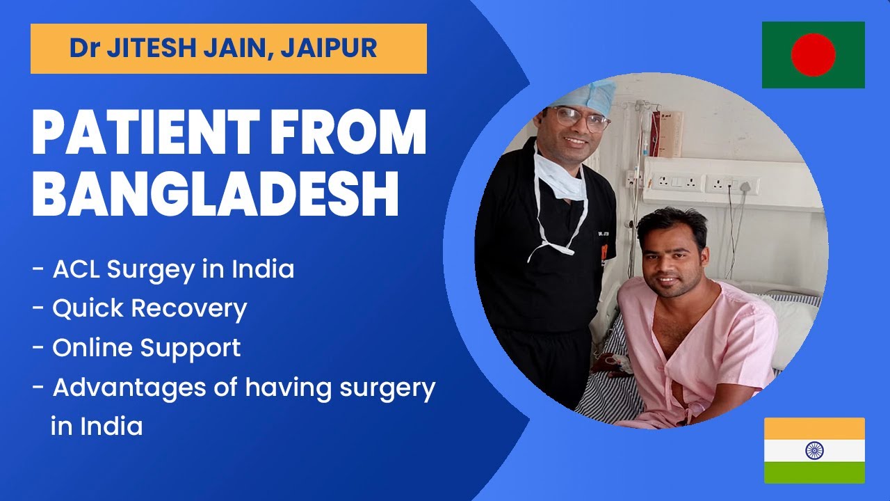 ACL Surgery in India | Patient from Bangladesh share his experience ...
