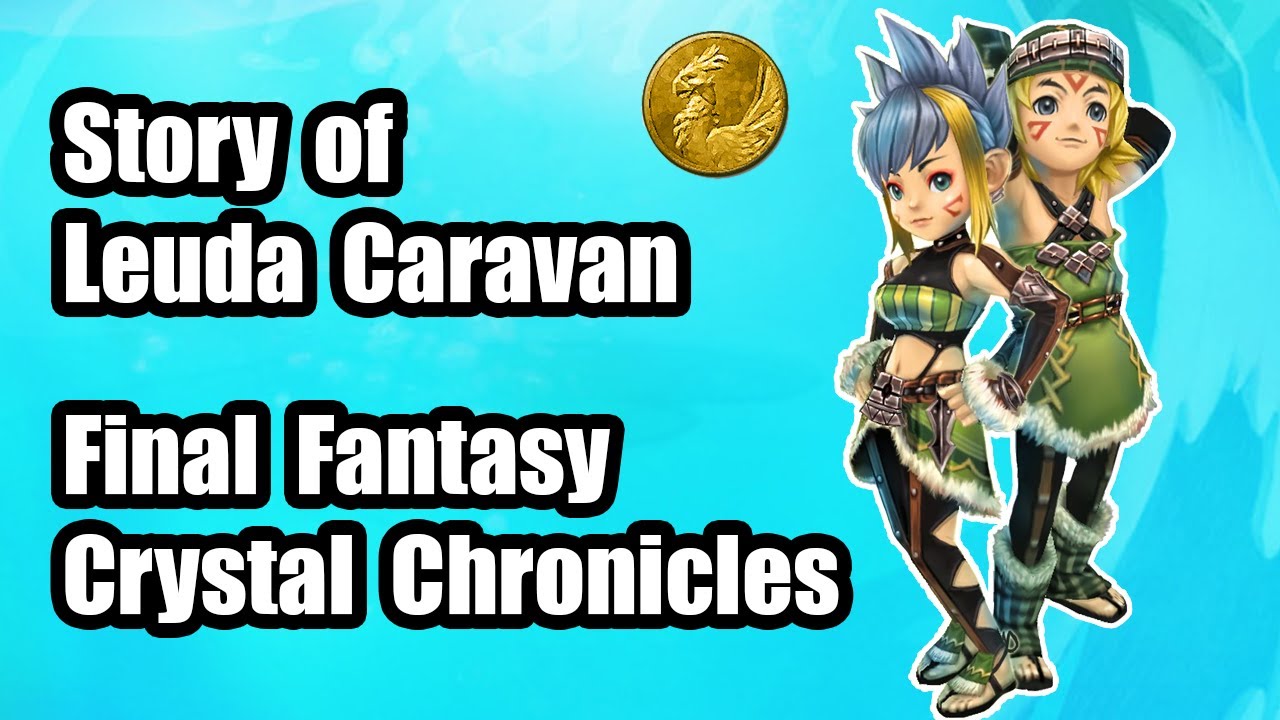 Story of Leuda Caravan 💎 Final Fantasy Crystal Chronicles Remastered 💎 ...