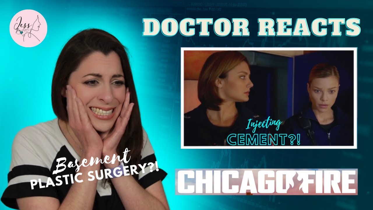 PLASTIC SURGEON INJECTING CEMENT?! | Doctor Reacts to Chicago Fire ...