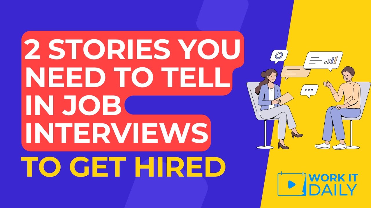 2 Stories You Need To Tell In Job Interviews To Get Hired 👍💸😉 - YouTube