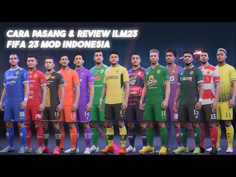 CARA PASANG & REVIEW FIFA 23 PC MOD INDONESIA ILM v1.3 UPDATE TRANSFER JANUARI 2023 - FIFA23 MOD ...