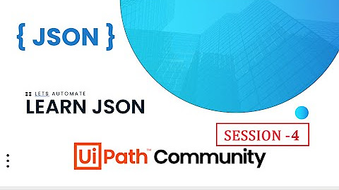 UiPath-JSON - YouTube