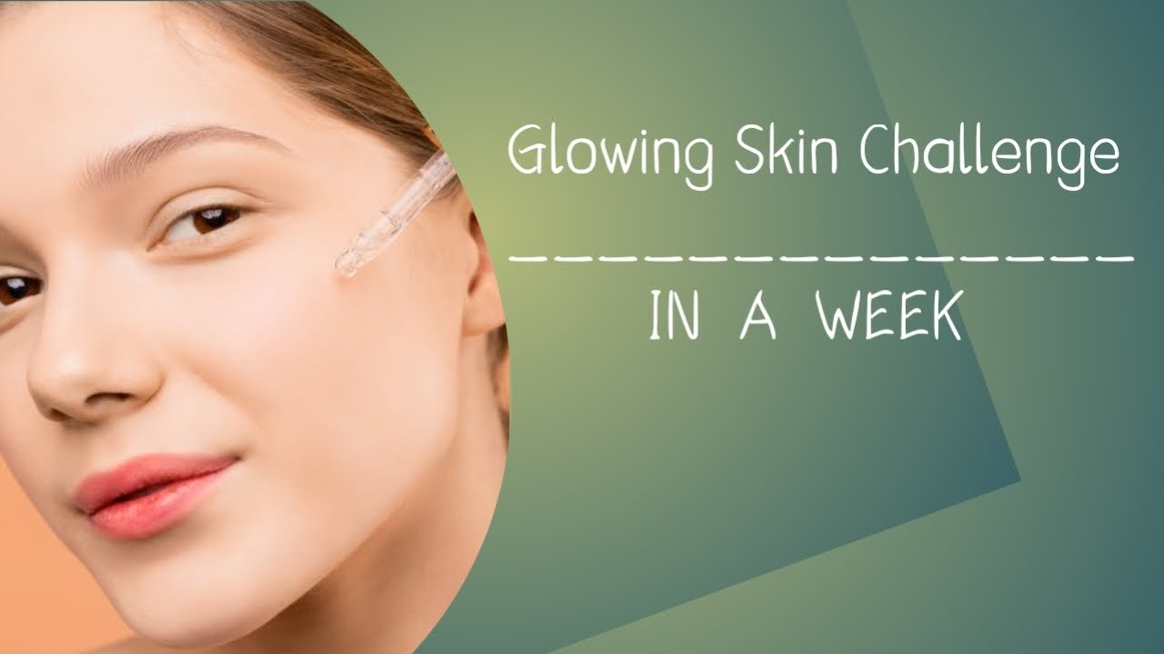 GLOWING SKIN CHALLENGE IN A WEEK#beautytips#skincaretips# ...