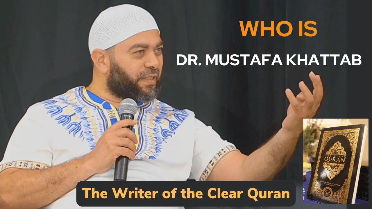 Who is Dr.@Mustafakhattab The Writer of the Clear Quran with ...