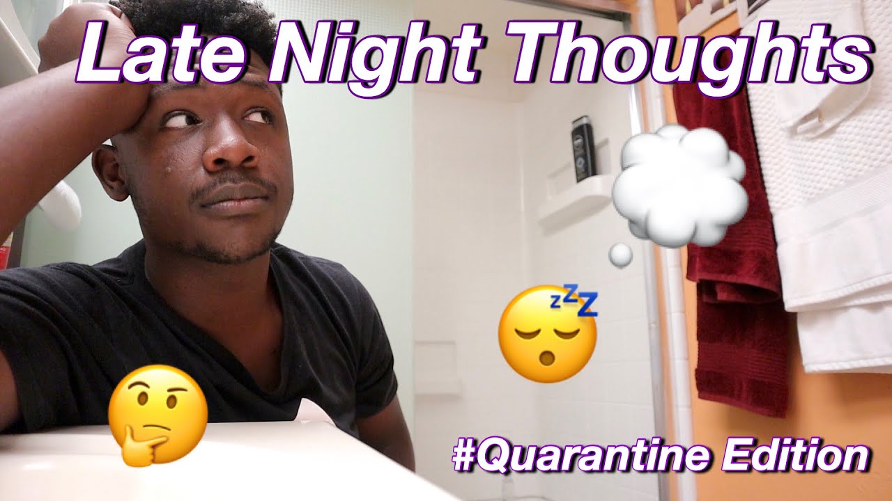 LATE NIGHTS THOUGHTS ON QUARANTINE | TJ KNIGHT - YouTube