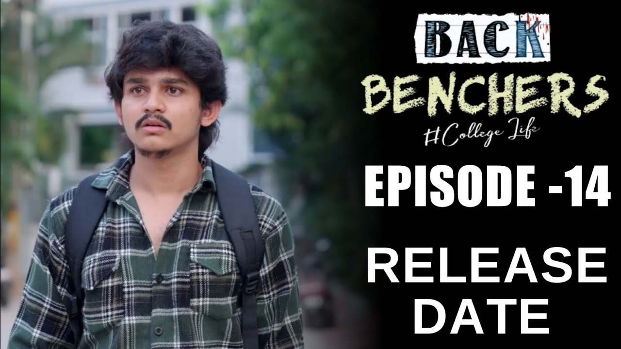 Back Benchers College Life | Episode - 14 | Release Date | Dora Sai ...
