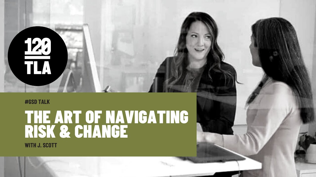 GSD Talk: The Art Of Navigating Risk And Change - YouTube