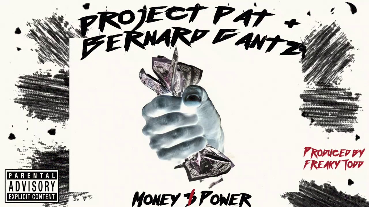 Money & Power (Project Pat + Bernard Gantz) [Prod. by Freaktodd] Money ...