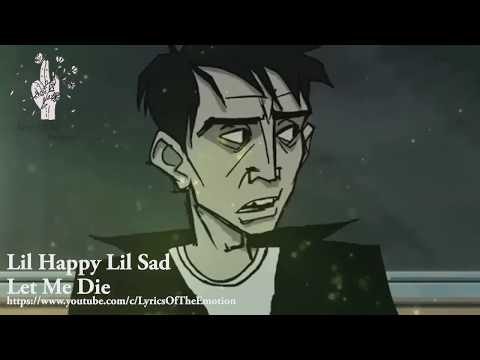 Lil Happy Lil Sad - Let Me Die  ( with Lyrics / Türkçe Altyazı / Türkçe Çeviri )