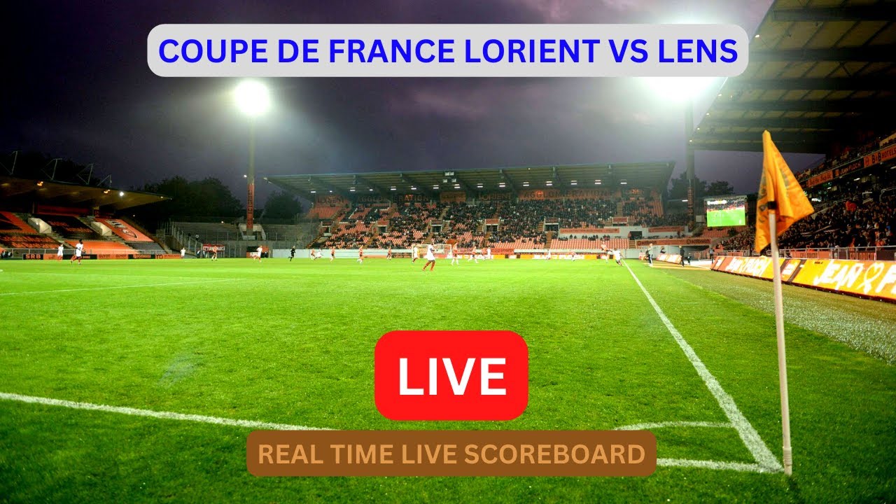 Lorient Vs Lens LIVE Score UPDATE Today Soccer Coupe de France Football ...