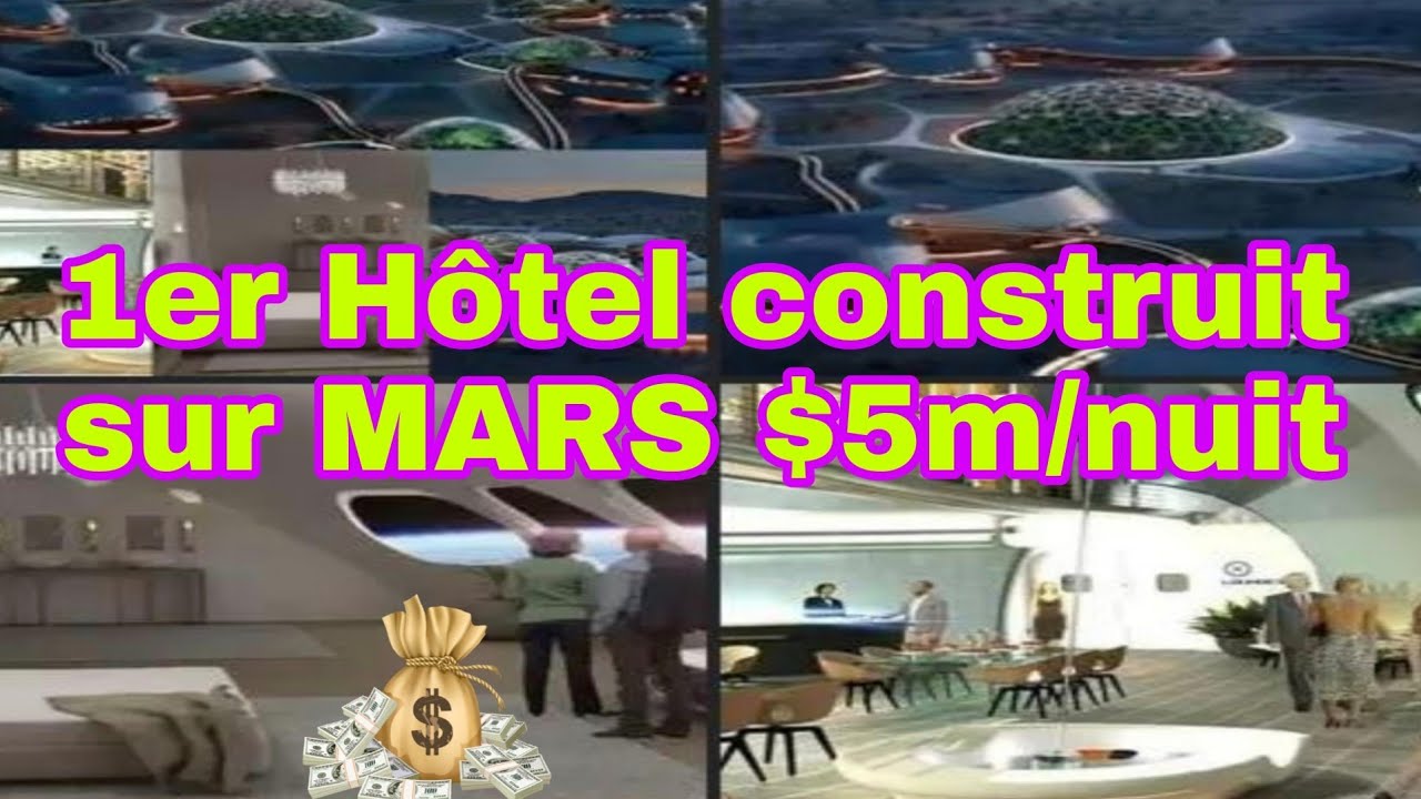 ⛔🤩1er Hôtel construit sur la planete Mars par Elon Musk $5m/nuit ...