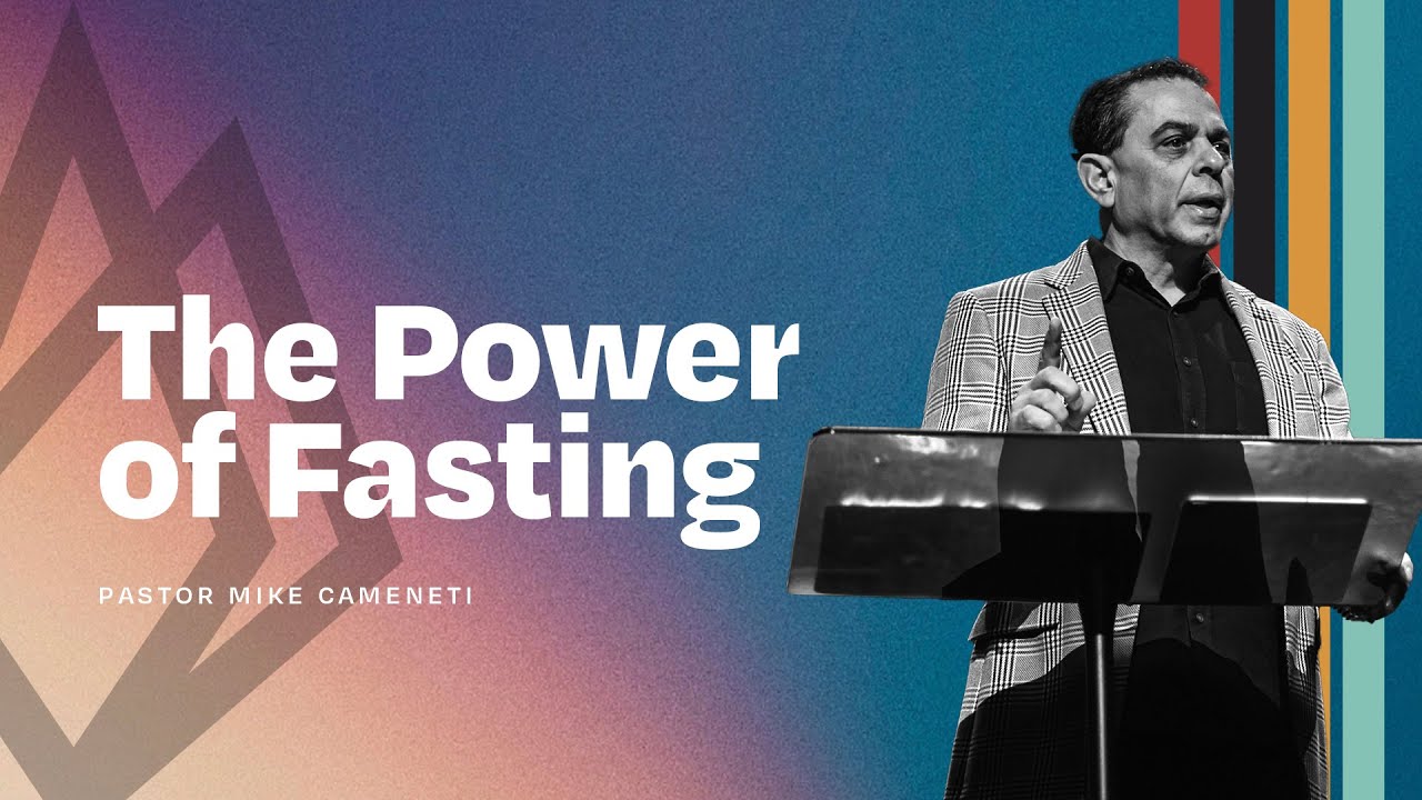 The Power of Fasting | Pastor Mike Cameneti - YouTube