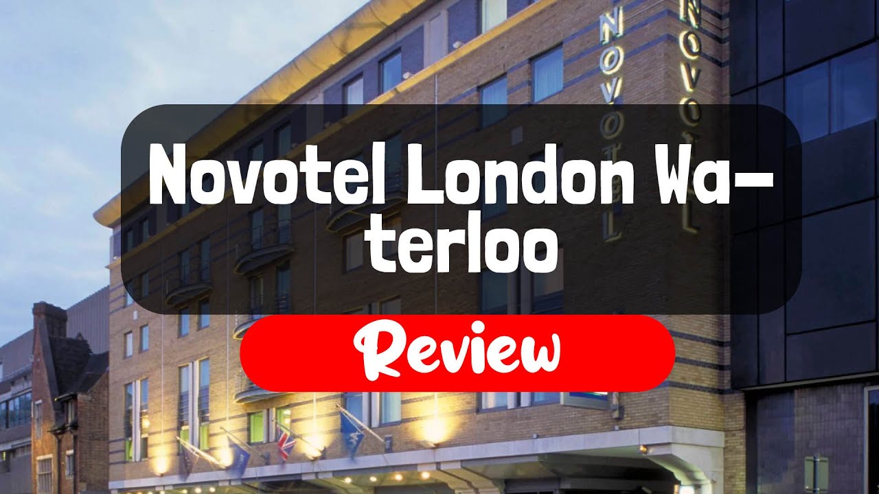 Novotel London Waterloo Hotel Review - Is This London Hotel Worth It ...
