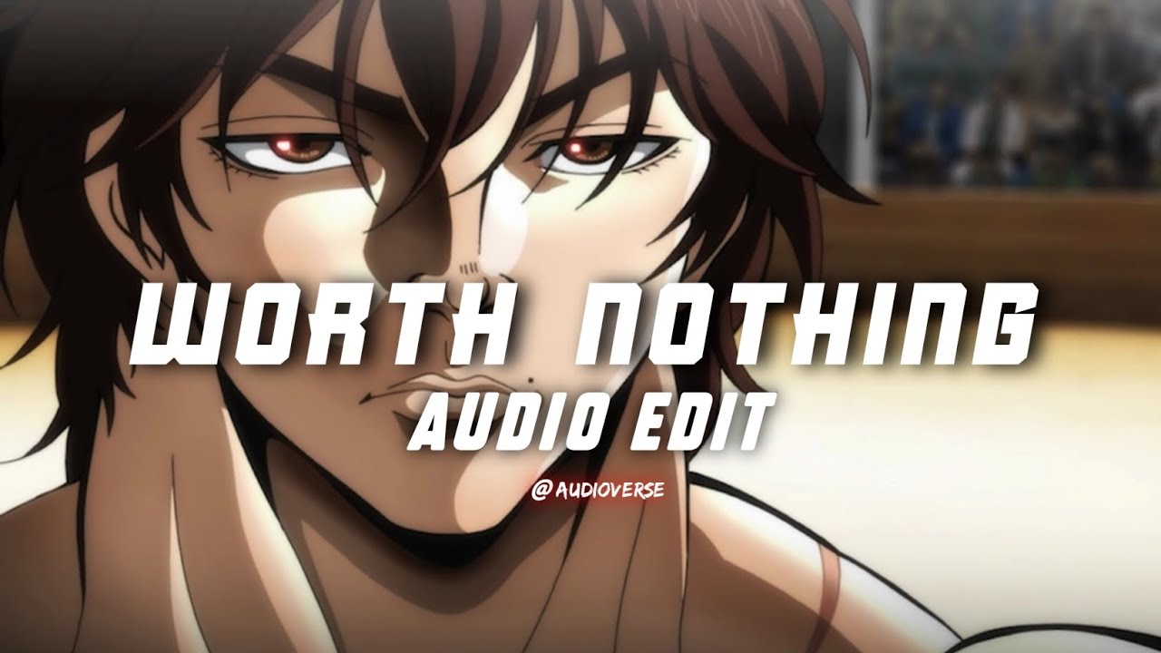 WORTH NOTHING [ edit audio ] | AUDIO EDIT VIDEO | AUDIOVERSE - YouTube