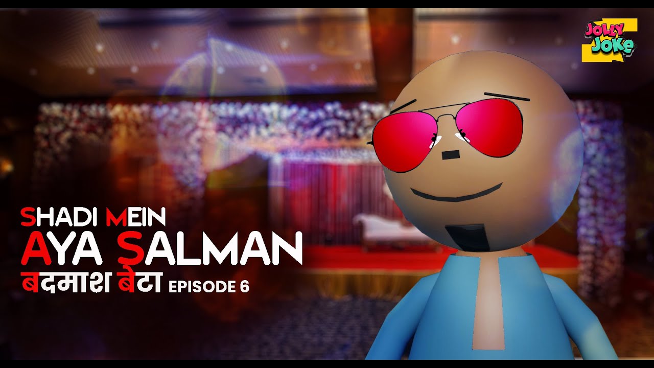 BADMASH BETA | EP 6 | SHADI MEIN AYA SALMAN | Desi Comedy Video | shadi ...