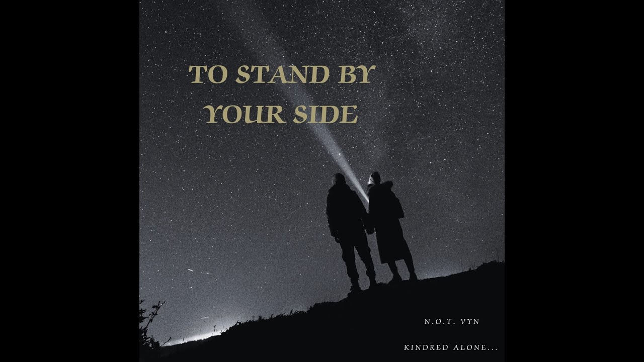 N.O.T. Vyn - To Stand By Your Side (Lyric Video) (prod. elzio & savant ...