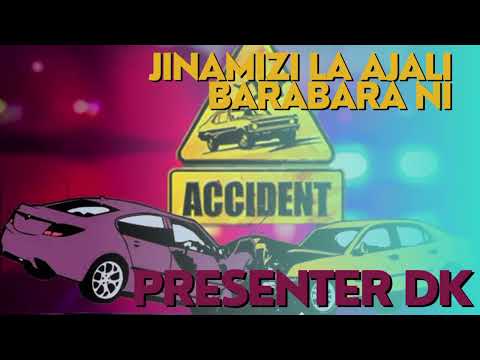 JINAMIZI LA AJALI BARABARANI.