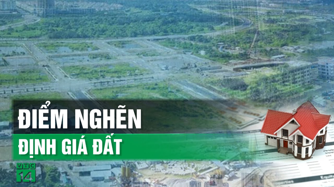 Chuyên gia chia sẻ cách gỡ điểm nghẽn khi định giá đất| VTC14 - YouTube